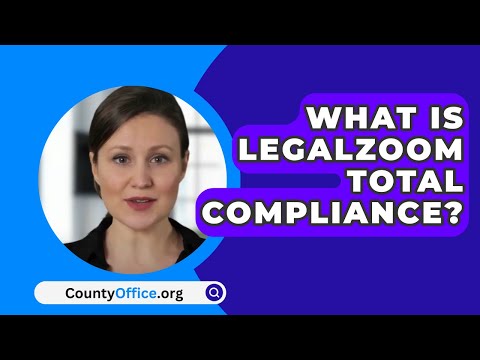 What Is Legalzoom Total Compliance? - CountyOffice.org