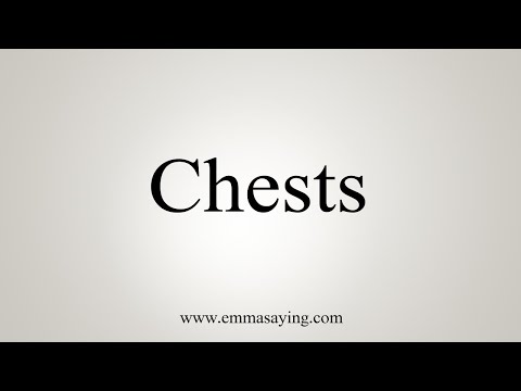 How To Say Chests