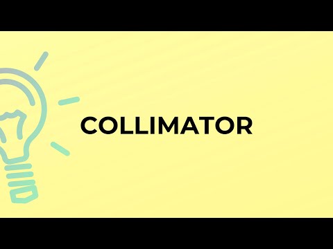 What is the meaning of the word COLLIMATOR?