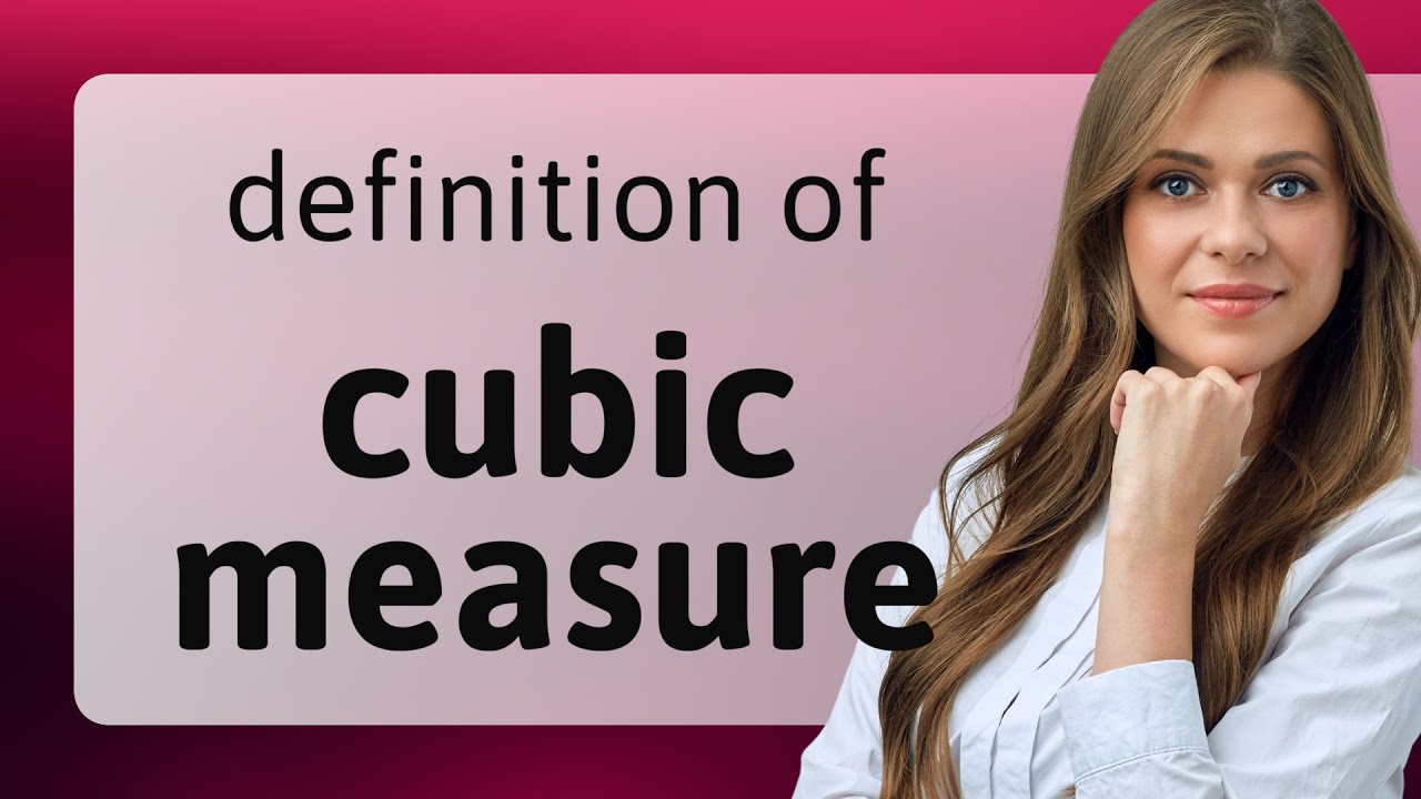 Cubic measure — what is CUBIC MEASURE definition