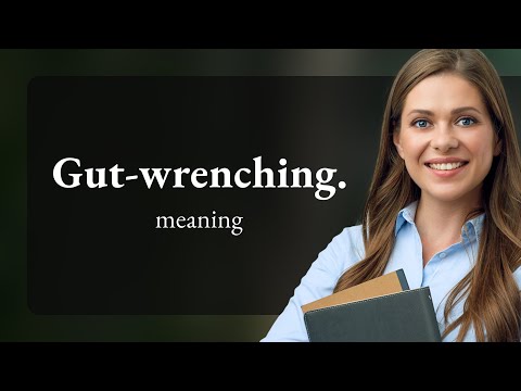 Understanding the Phrase "Gut-Wrenching" in English