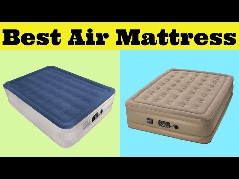 The Top 10 Best Air Mattress 2019 For Most People!
