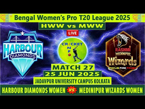Harbour Diamonds Women vs Medinipur Wizards Women | HDW vs MWW | 27th Match of Bengal-W Pro-T20