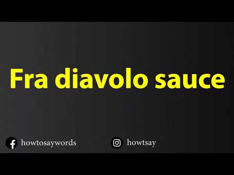 How To Pronounce Fra diavolo sauce
