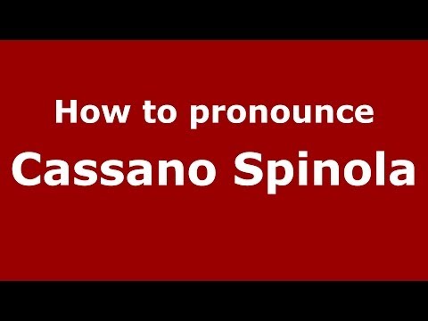 How to pronounce Cassano Spinola (Italian/Italy) - PronounceNames.com