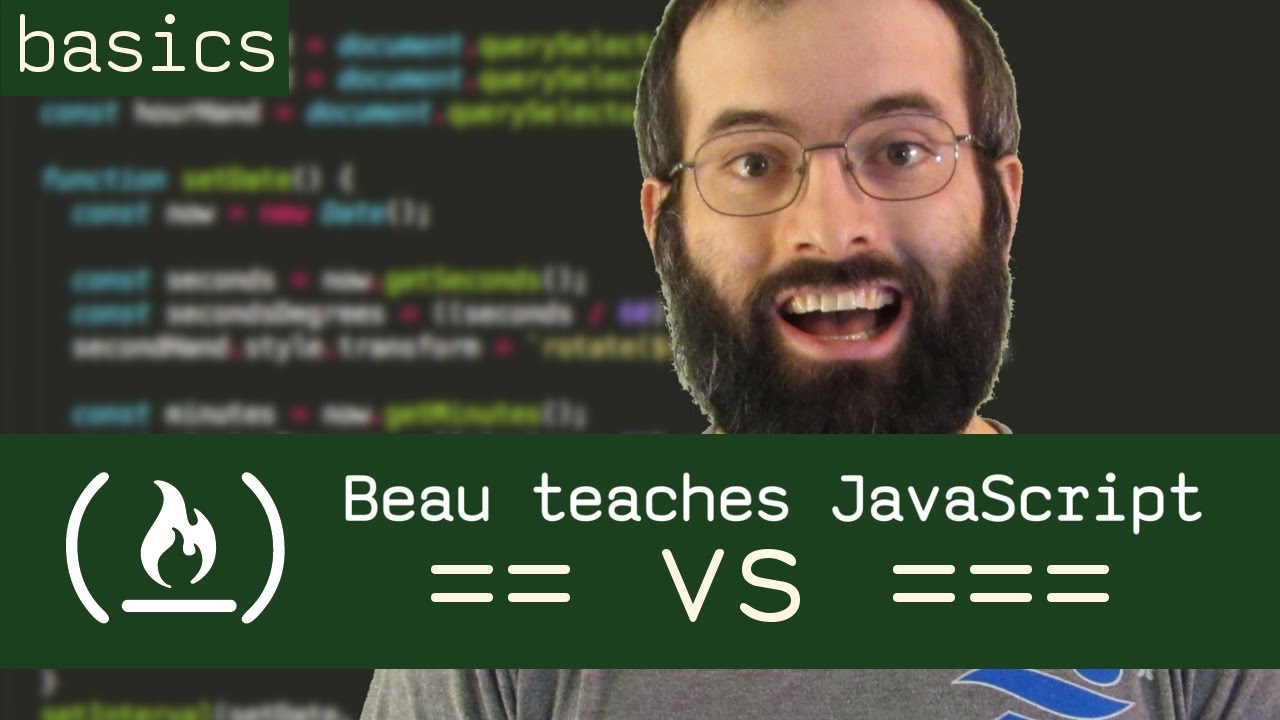 == vs === - Beau teaches JavaScript
