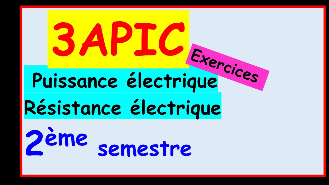 Exercices (puissance électrique et résistance électrique) 3APIC