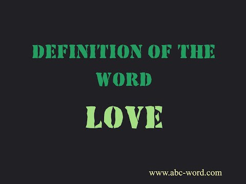 Definition of the word "Love"