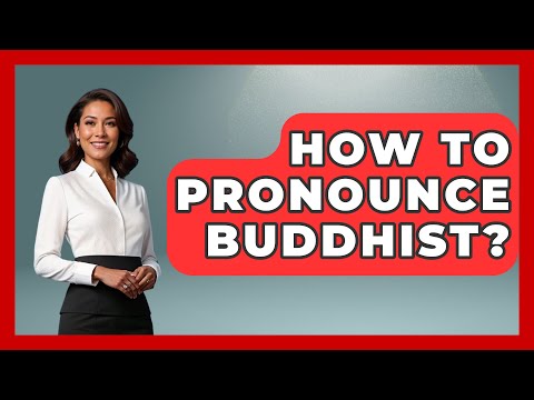 How To Pronounce Buddhist? - Buddhism Reflections