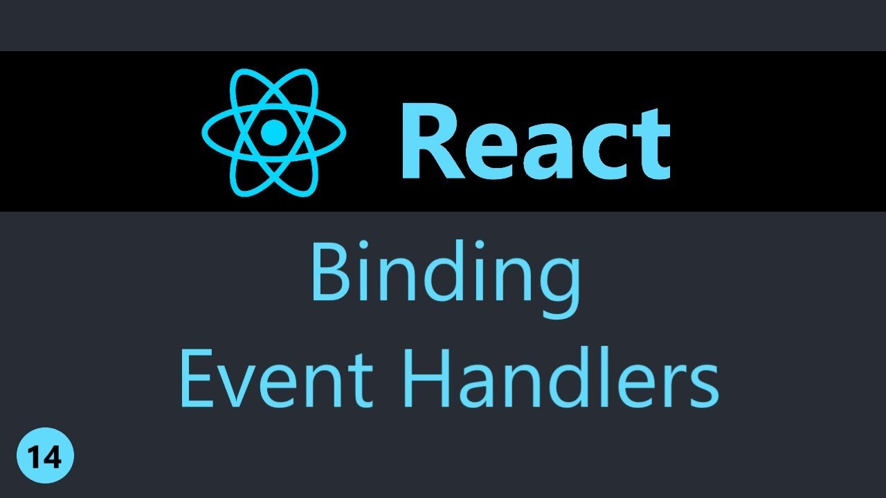 ReactJS Tutorial - 14 - Binding Event Handlers