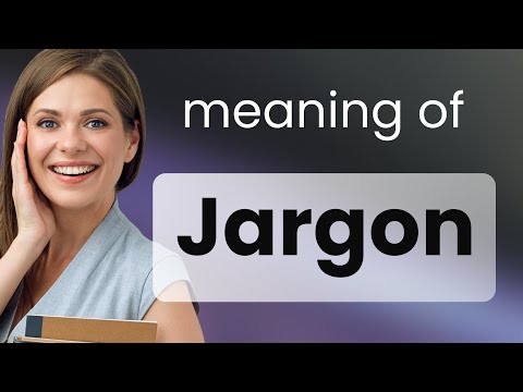 Jargon • definition of JARGON