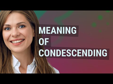 Condescending | meaning of Condescending