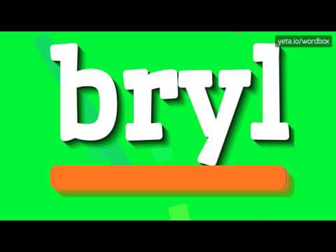 BRYL - HOW TO PRONOUNCE IT!?