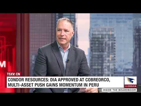 Condor Resources: DIA Approved at Cobreorco, Multi-Asset Push Gains Momentum in Peru