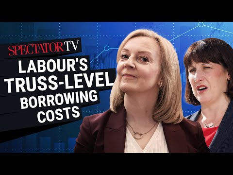 Spectator TV: Labour’s Truss Level Borrowing Costs | ‘She has zero ...