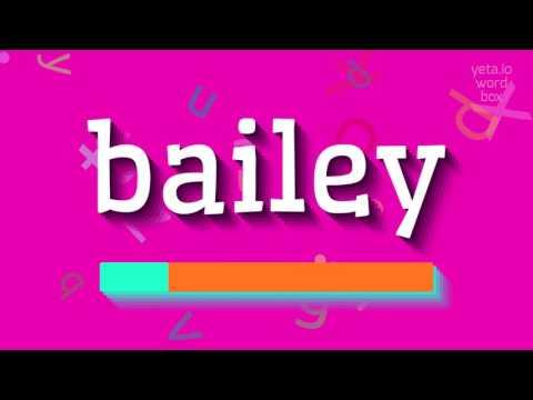 How to say "bailey"! (High Quality Voices)
