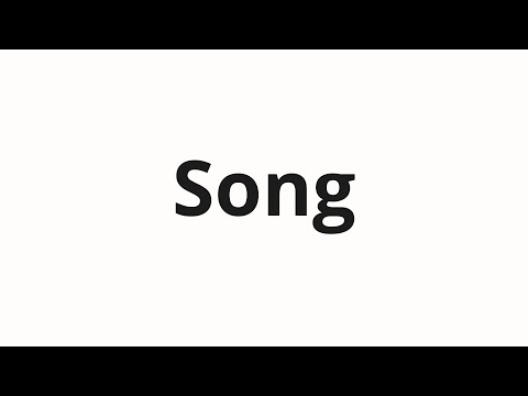 How to pronounce Song