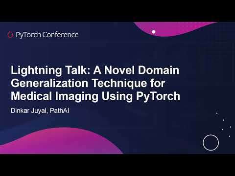 Lightning Talk: A Novel Domain Generalization Technique for Medical Imaging Using... - Dinkar Juyal