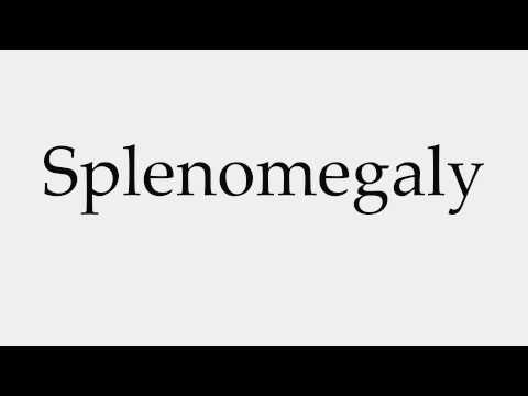How to Pronounce Splenomegaly