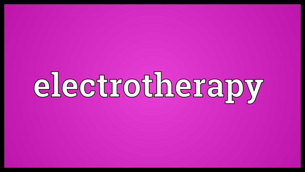 Electrotherapy Meaning