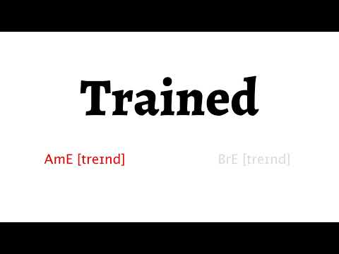 How to Pronounce trained in American English and British English