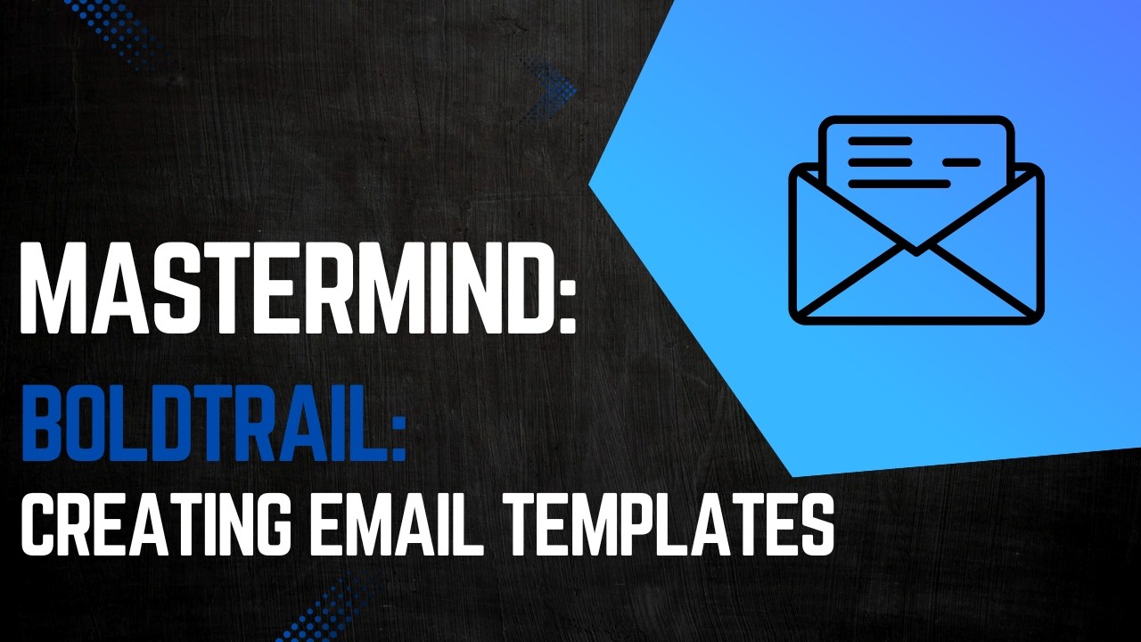 BoldTrail - Creating Email Templates