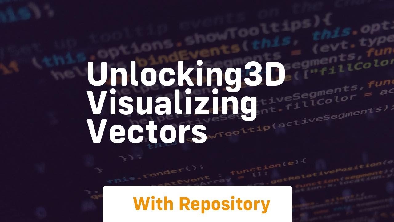 unlocking3d visualizing vectors