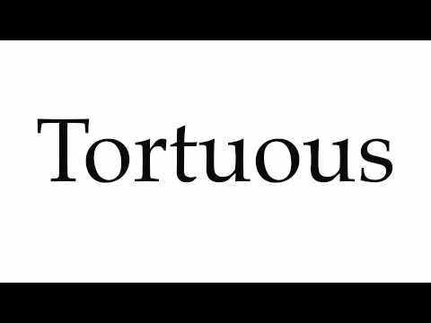 How to Pronounce Tortuous