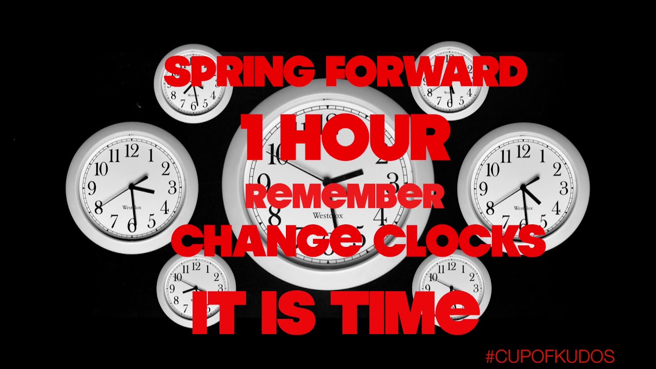 Spring forward 1 hour Daylight Savings