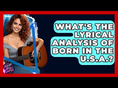 What's The Lyrical Analysis Of Born In The U.S.A.? - Pop Music Gurus