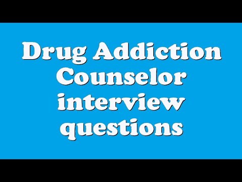 Drug Addiction Counselor interview questions