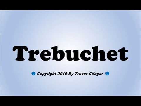 How To Pronounce Trebuchet