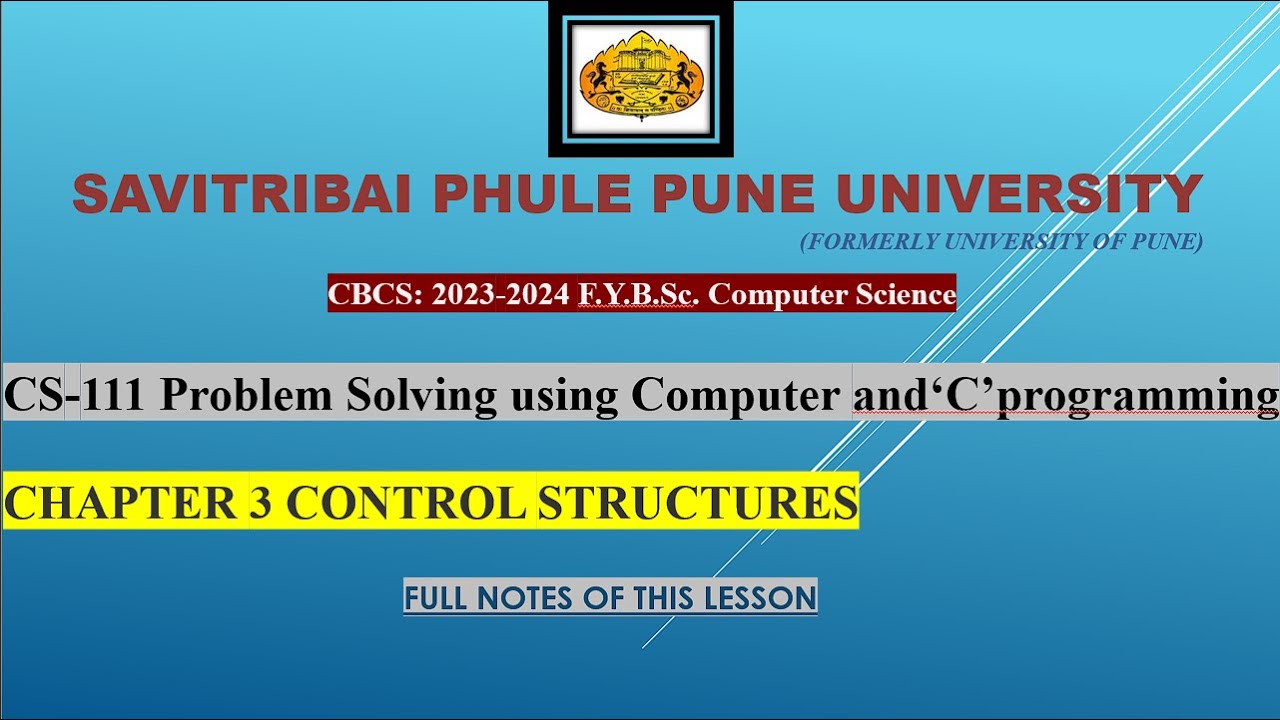 Chapter 3 Control Structures  Problem Solving Using Computer and ‘C’ Programming - I