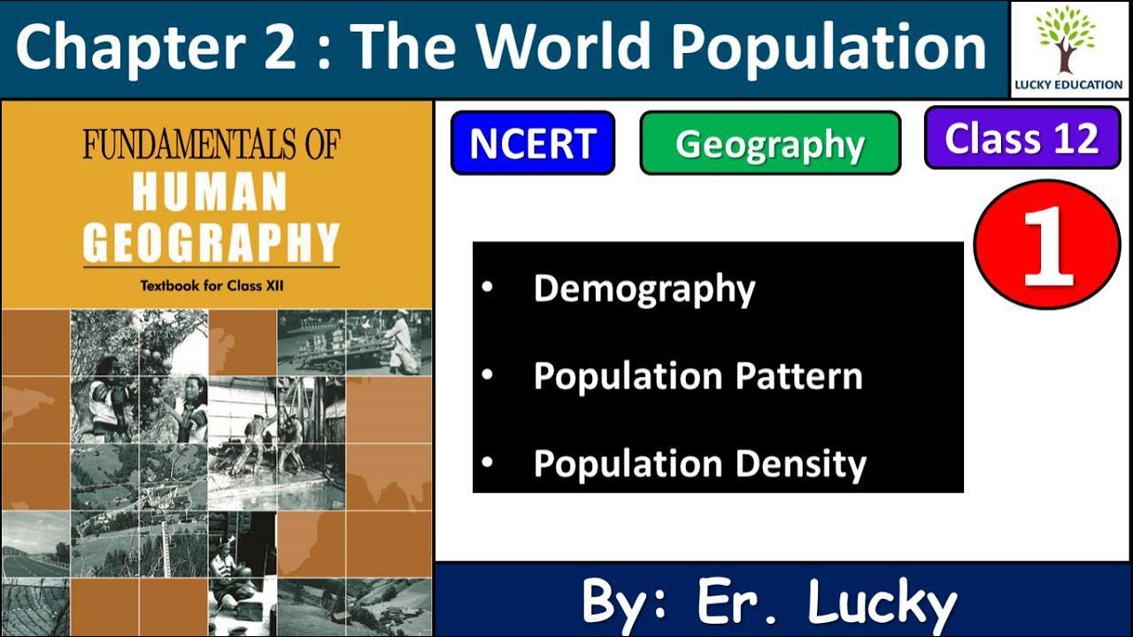 Chapter 2 World Population - Distribution, Density and Growth Class 12 Geography NCERT Part 1