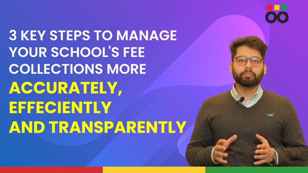 3 Key Steps to Manage Your School's Fee Collections More Accurately, Efficiently and Transparently.