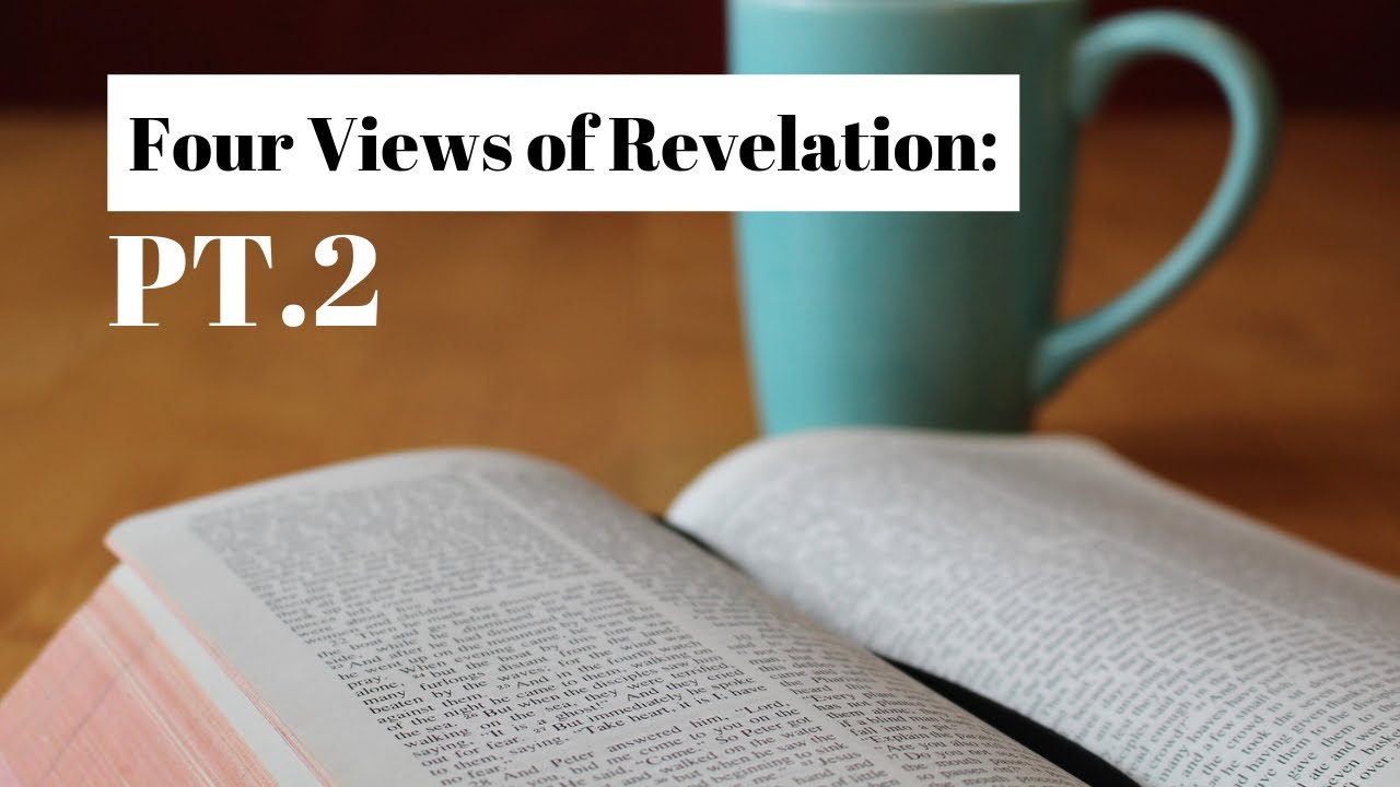Four Views of Revelation – PART 2 - The Historicist