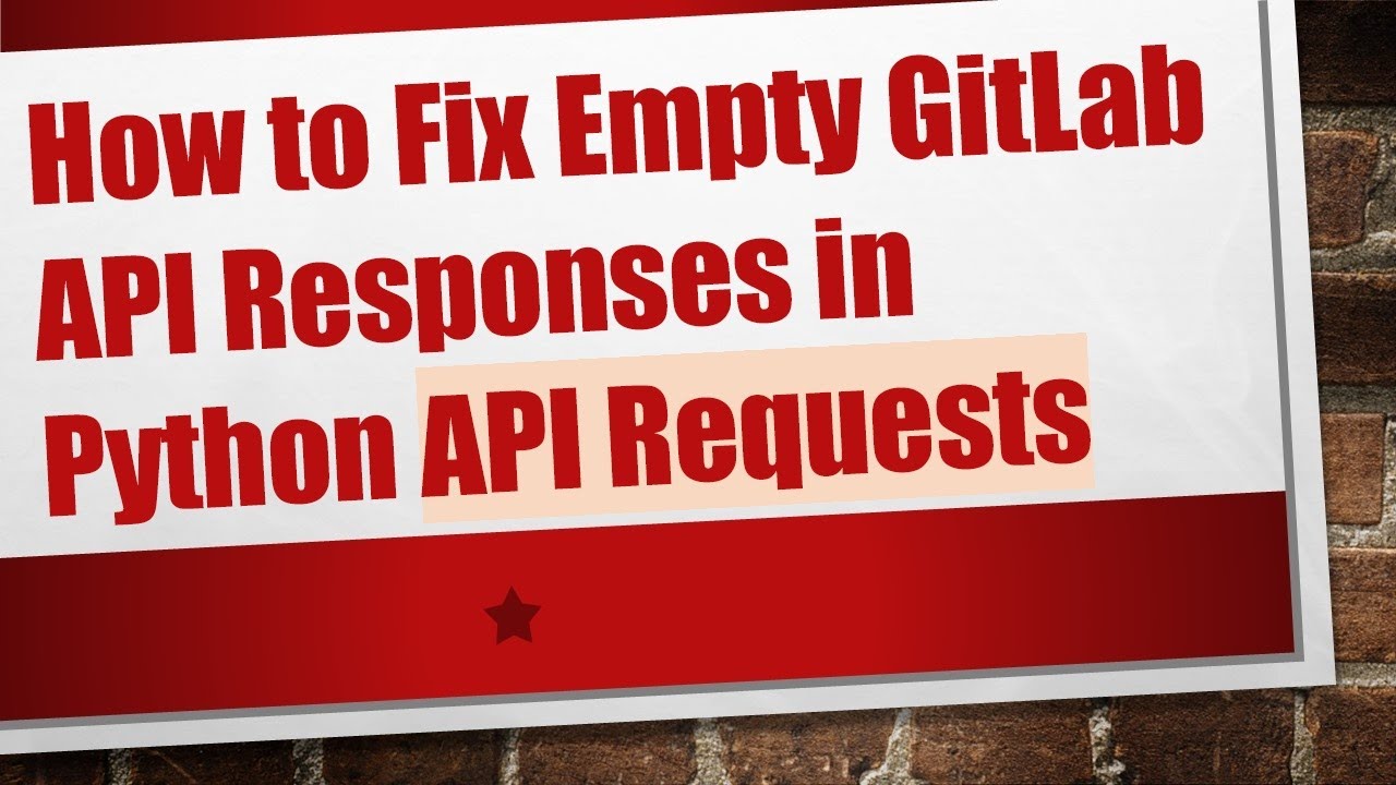 How to Fix Empty GitLab API Responses in Python API Requests