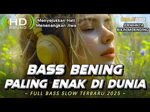 DJ FULL BASS SLOW TERBARU 2025 | DJ CEK SOUND BASS BENING PALING ENAK DI DUNIA (MHLS PRO)