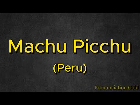 How to Pronounce Machu Picchu - Say it Correctly Every Time!