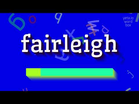 How to say "fairleigh"! (High Quality Voices)