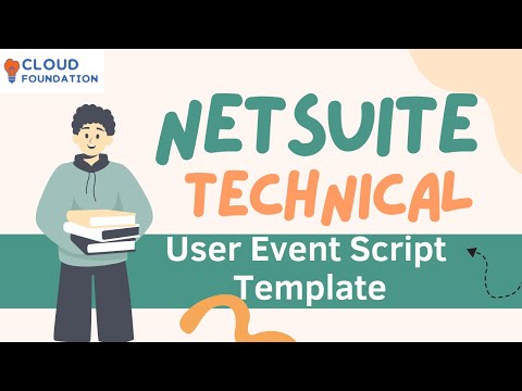 Netsuite User Event Script Template | Netsuite Tutorials | Netsuite Technical Class| CloudFoundation