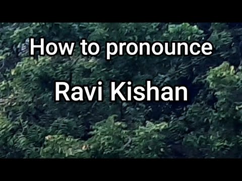 How to Pronounce Ravi Kishan