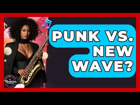 Punk Vs. New Wave? - The Musician Encyclopedia