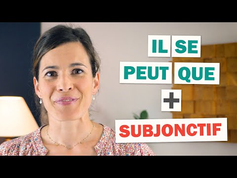 « Il se peut que » + Subjonctif en français