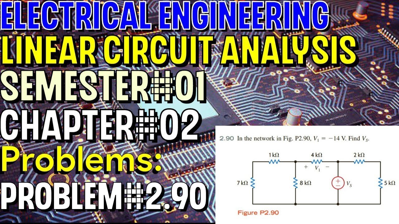 Linear Circuit Analysis | Chapter#02 | Problem#2.90 | Basic Engineering Circuit Analysis