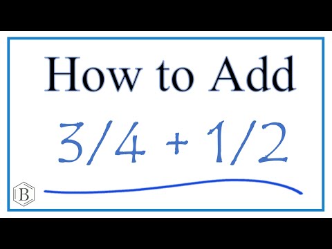How to Add 3/4 + 1/2 (3/4 Plus 1/2 )