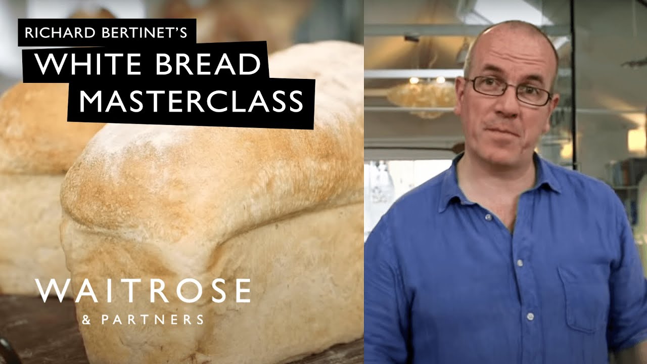 Richard Bertinet's White Bread Masterclass | Waitrose
