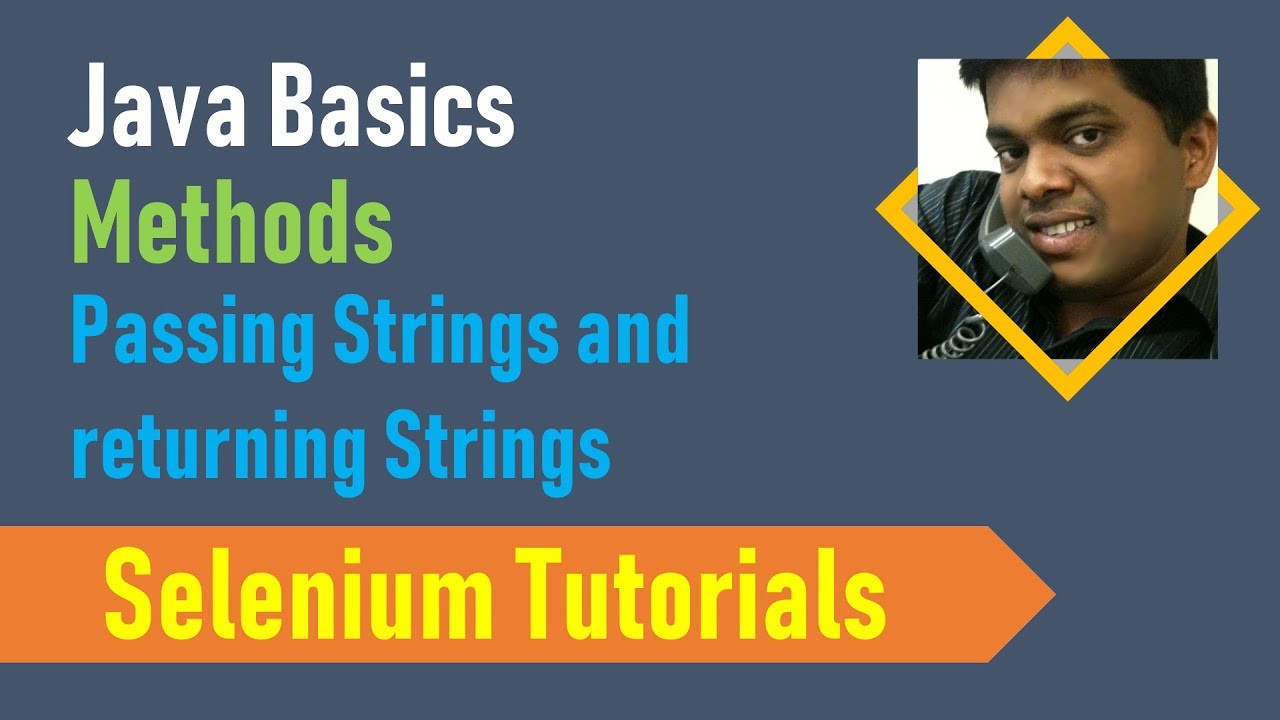 6B. Java Basics for Selenium - Methods - Passing Strings and Returning Strings