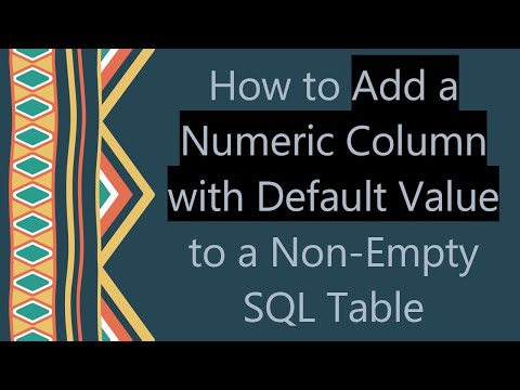 How to Add a Numeric Column with Default Value to a Non-Empty SQL Table