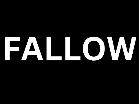 How to Pronounce "FALLOW " in English language? [How to say FALLOW?]